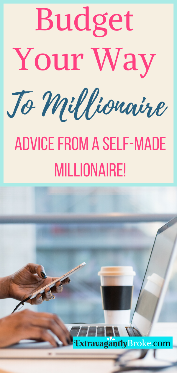 The Best How To Budget Advice From A Self-Made Millionaire